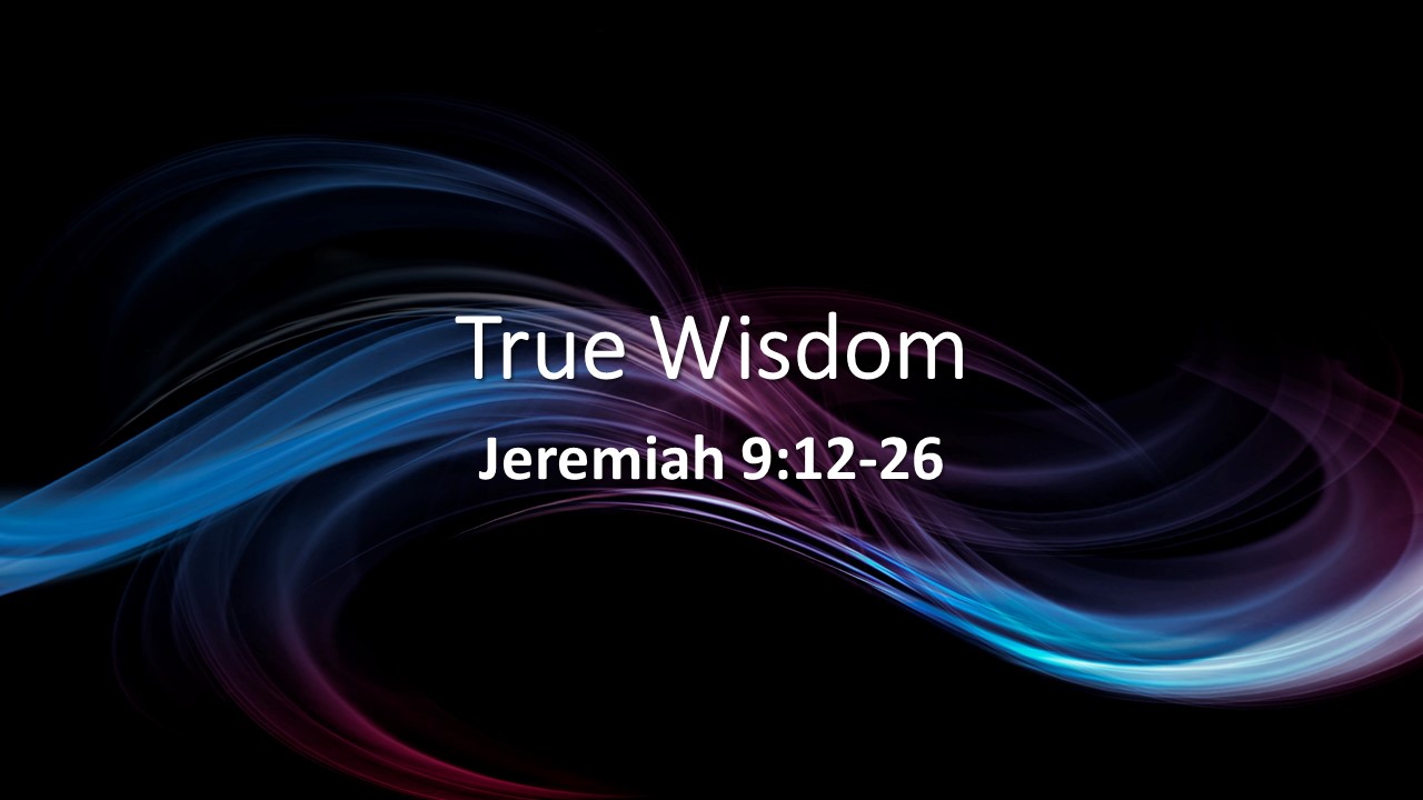 True Wisdom – Evergreen Baptist Church