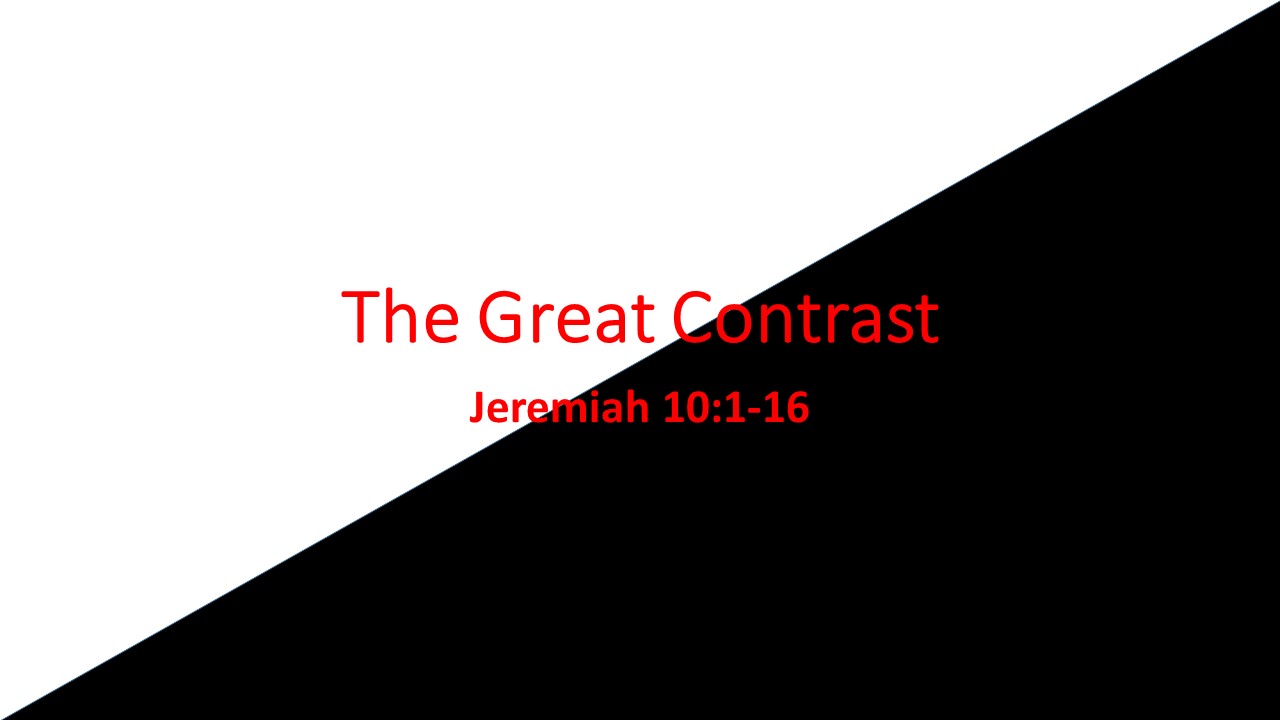 The Great Contrast – Evergreen Baptist Church
