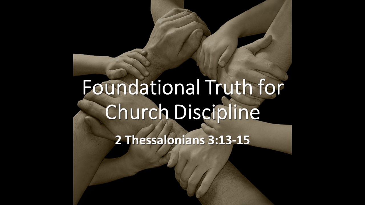 Foundational Truth for Church Discipline – Evergreen Baptist Church