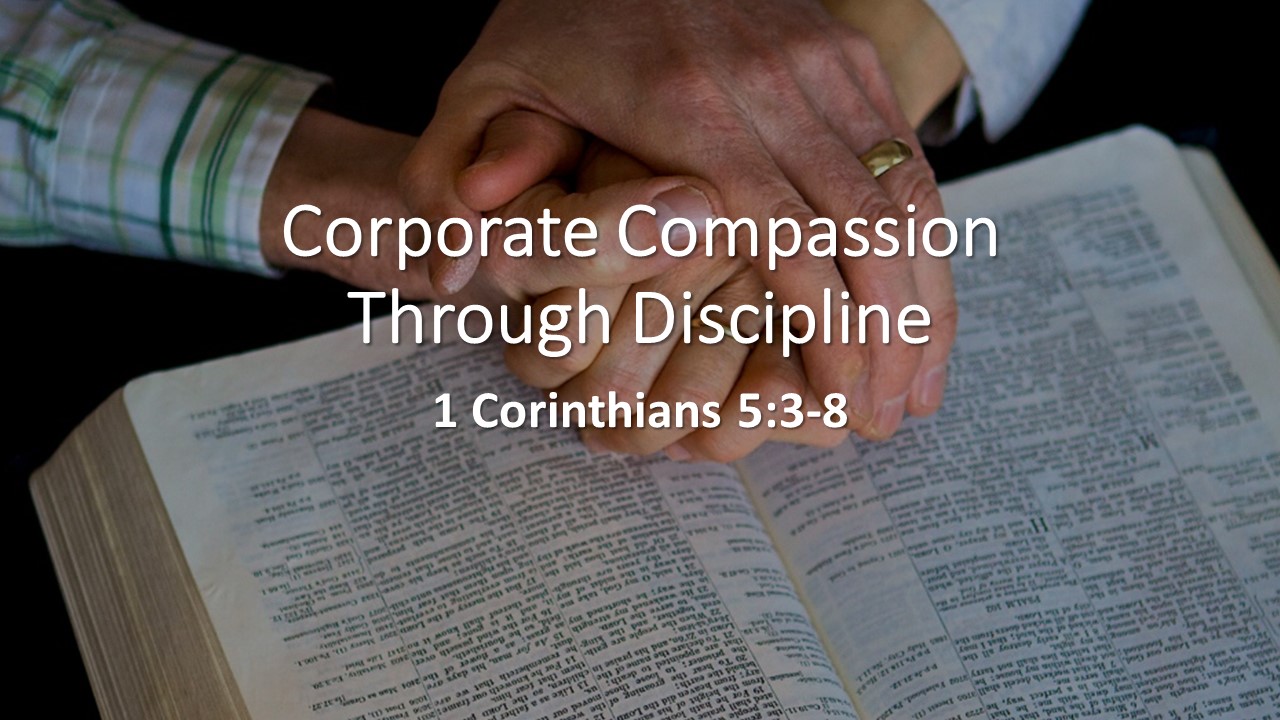 Corporate Compassion Through Discipline – Evergreen Baptist Church